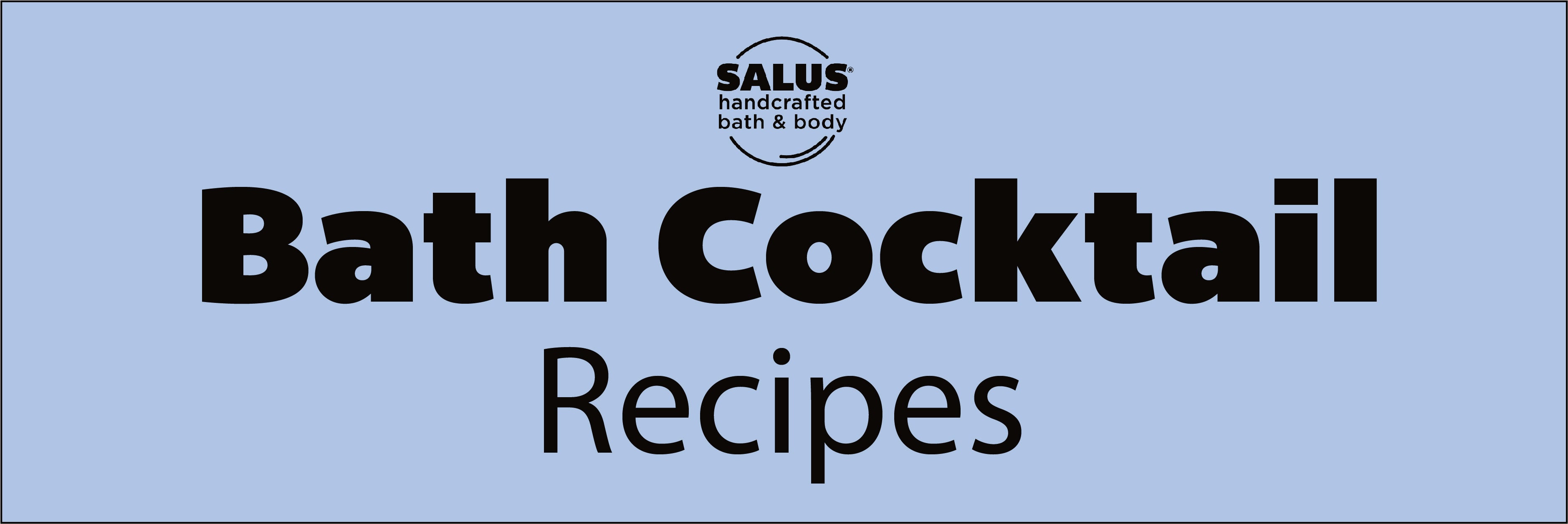 Bath Cocktails – SALUS